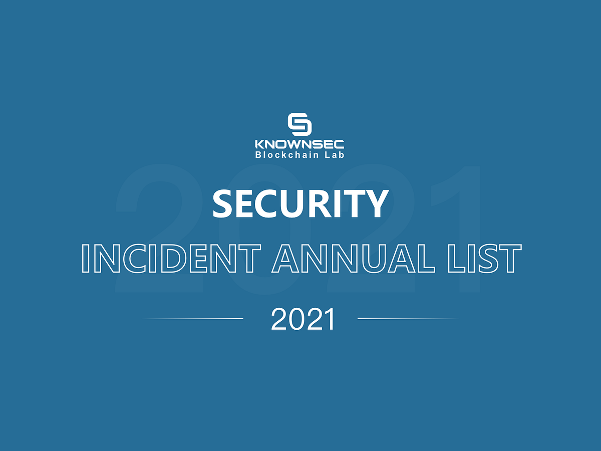 Knownsec Blockchain Lab | All the past, all for the prologue — 2021 blockchain typical security ...