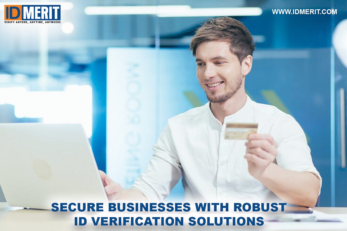 Is Your Business Vulnerable? Protect Yourself with Robust ID Verification Solution | by IDMERIT ...