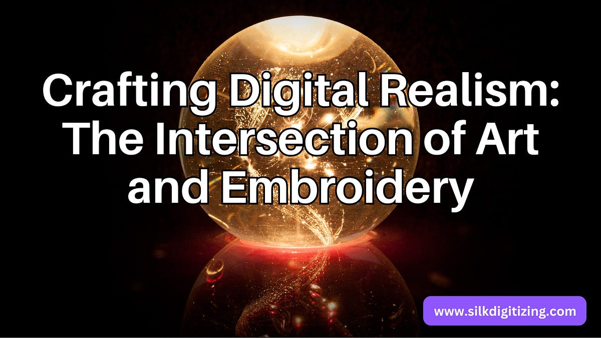 Crafting Digital Realism: The Intersection of Art and Embroidery | by ...