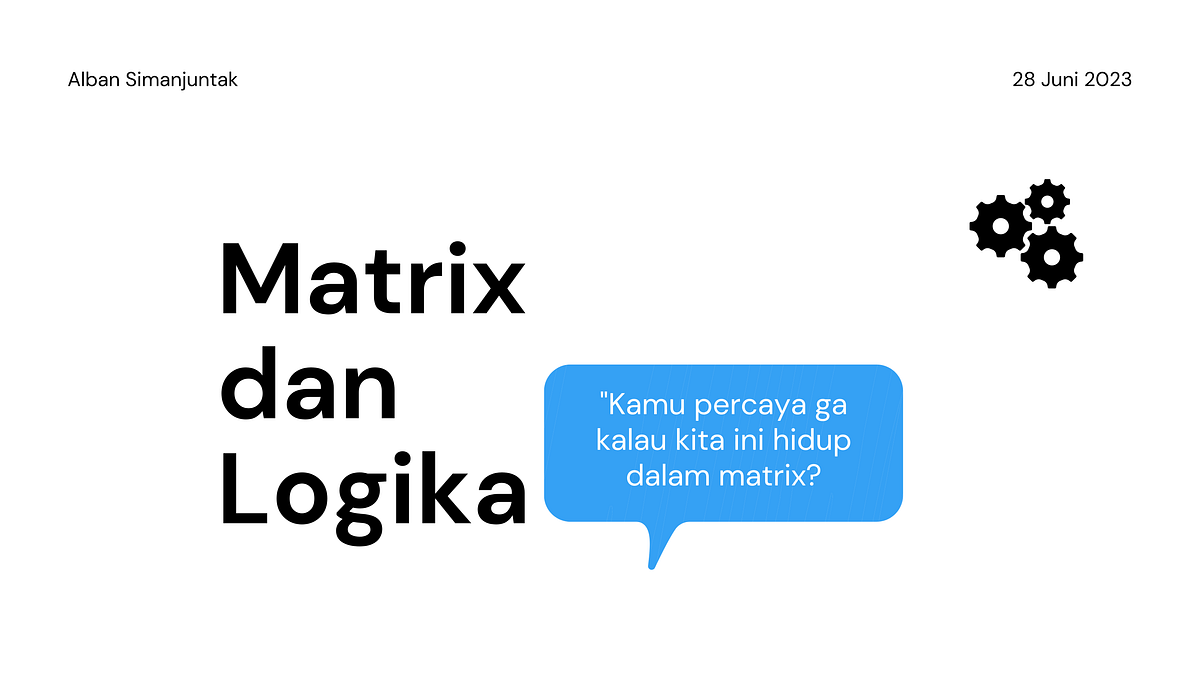 Mendefinisikan Ulang Konsep “Matrix” dengan Logika | by Alban ...