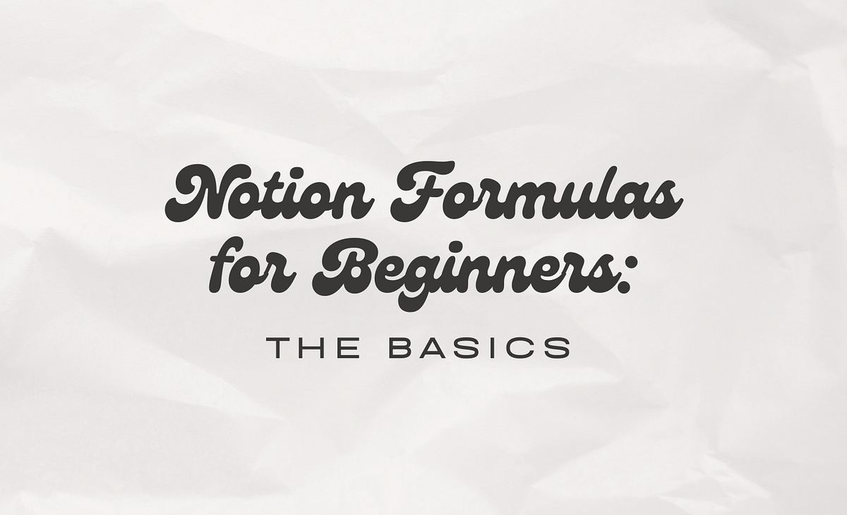 Notion Formulas for Beginners: The Basics | by Katelyn Barone | Medium