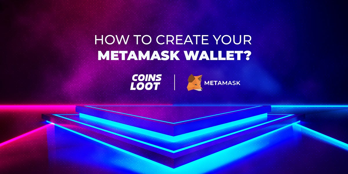 How to create your MetaMask wallet? | by CoinsLoot | Medium