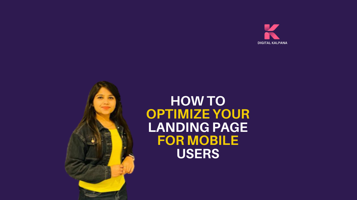 How to Optimize Your Landing Page for Mobile Users | by Digital Kalpana ...