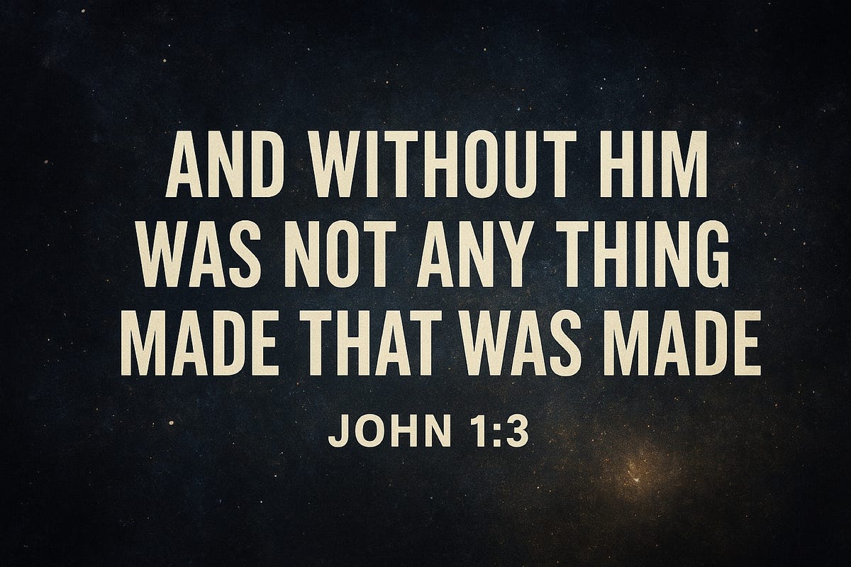 Nothing Was Made Without Him: The Uncreated Deity of Jesus in John 1:3 ...
