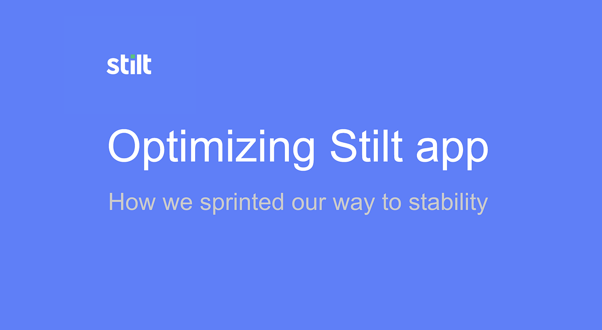 Stilt Mobile app — Road to v3.0.0 | by Karthik Kalyanaraman ...