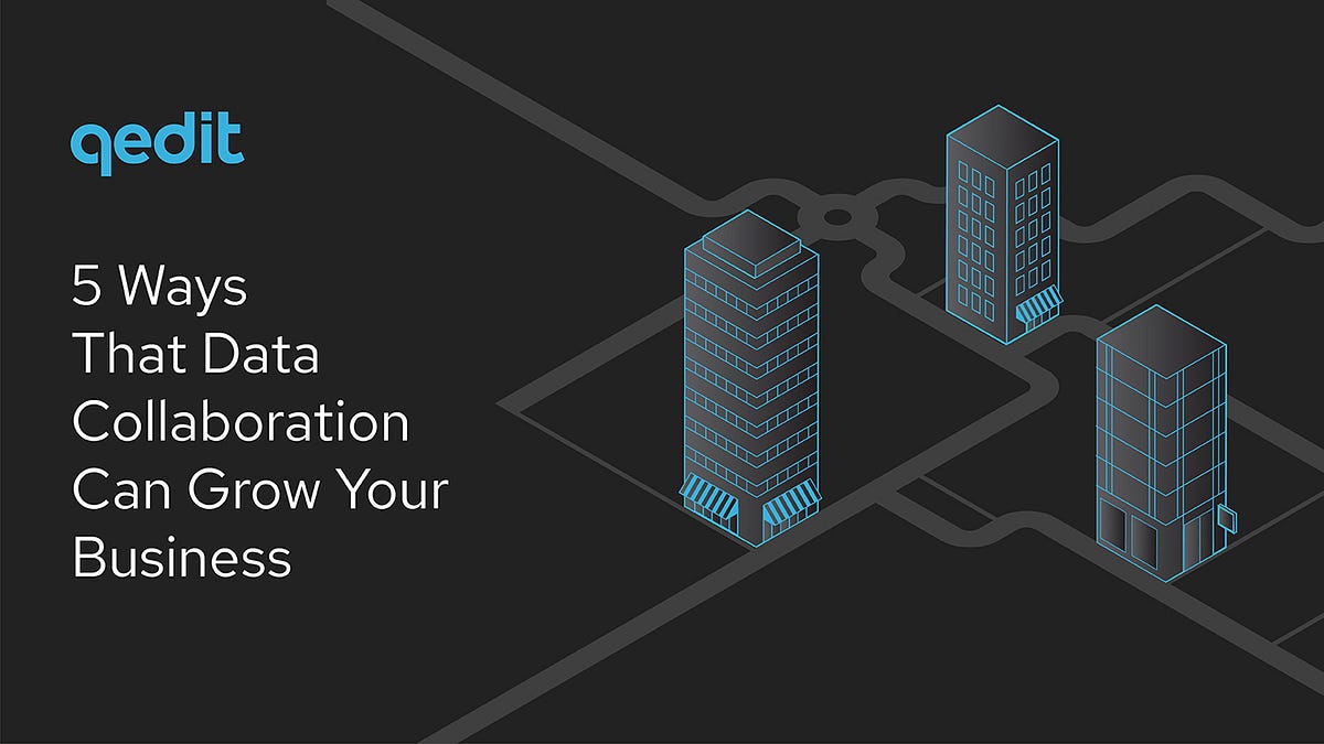 5 Ways That Data Collaboration Can Grow Your Business | by Ori ...