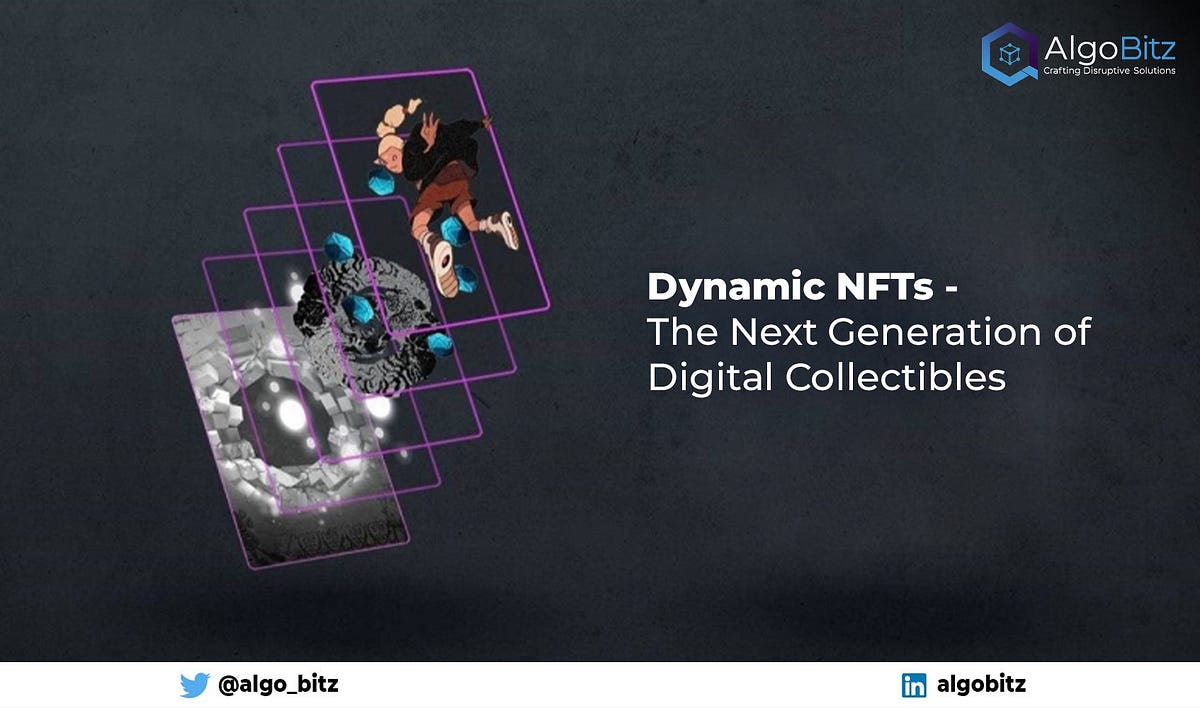 Dynamic NFTs — The Next Generation of Digital Collectibles | by ...