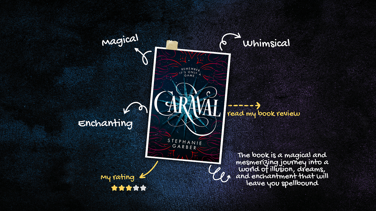 “Caraval” by Stephanie Garber: A Whimsical and Enchanting Journey into ...