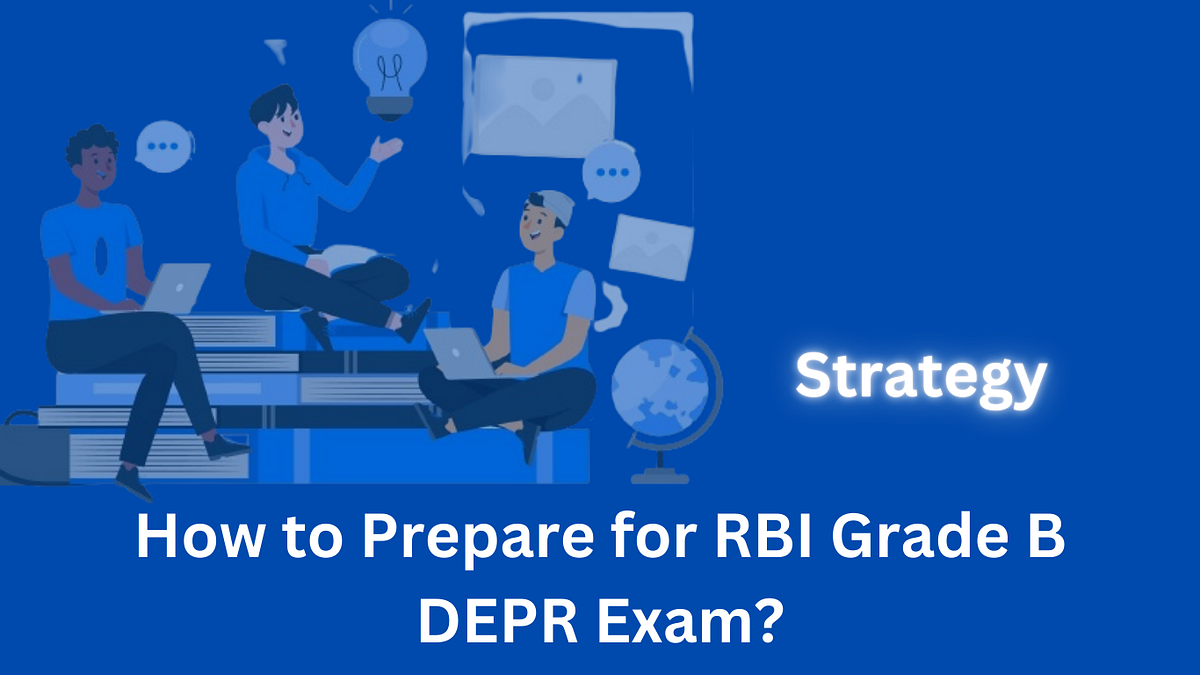 How To Prepare For RBI Grade B DEPR Exam? | by Mohit Bisht | Jul, 2024 ...