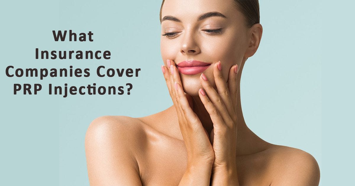 What Insurance Companies Cover PRP Injections? Discover Here! | by ...