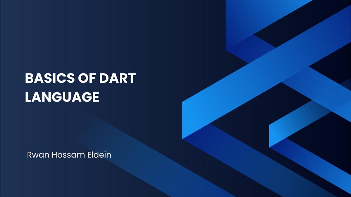 Why Dart? What is Its Importance? Why Should We Learn It? | by Rwan ...