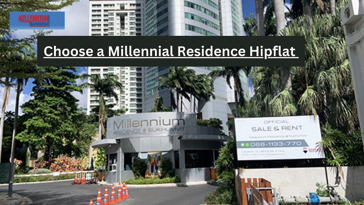 Choose a Millennial Residence Hipflat : Millennium Bangkok. - Millennium Bangkok - Medium