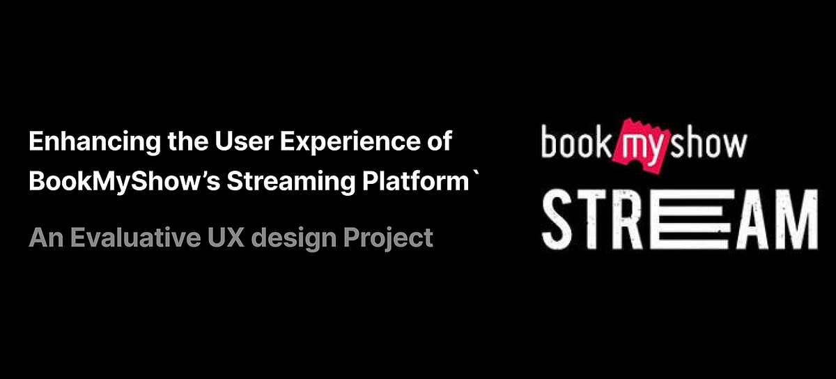 Enhancing the User Experience of BookMyShow’s Streaming Platform | by ...