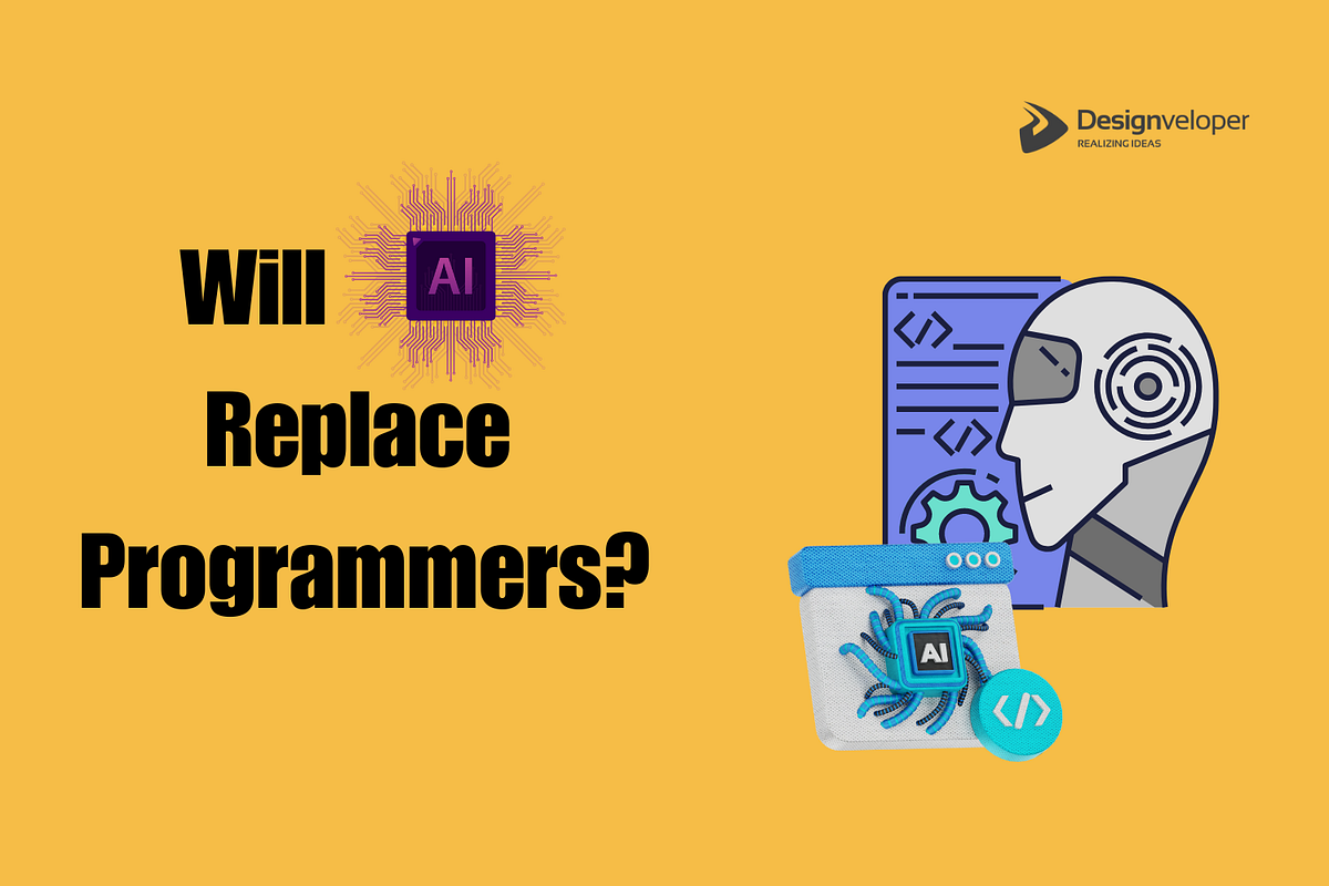 Will AI Replace Programmers?. Artificial intelligence (AI), powered… | by Designveloper | Medium