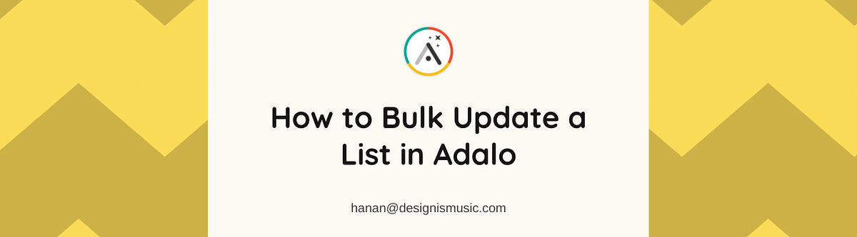 How to Bulk Update a List in Adalo | by Hanan A.S. | A Song of Art ...