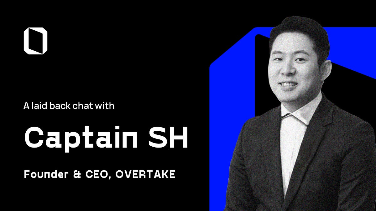 A laid-back chat with Captain SH (Founder & CEO, OVERTAKE) | by ...