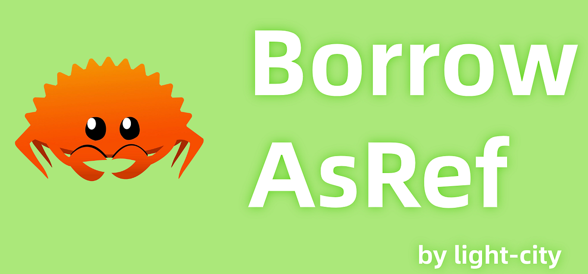 Understanding Borrow and AsRef Traits in Rust | Expert Guide | Level Up Coding