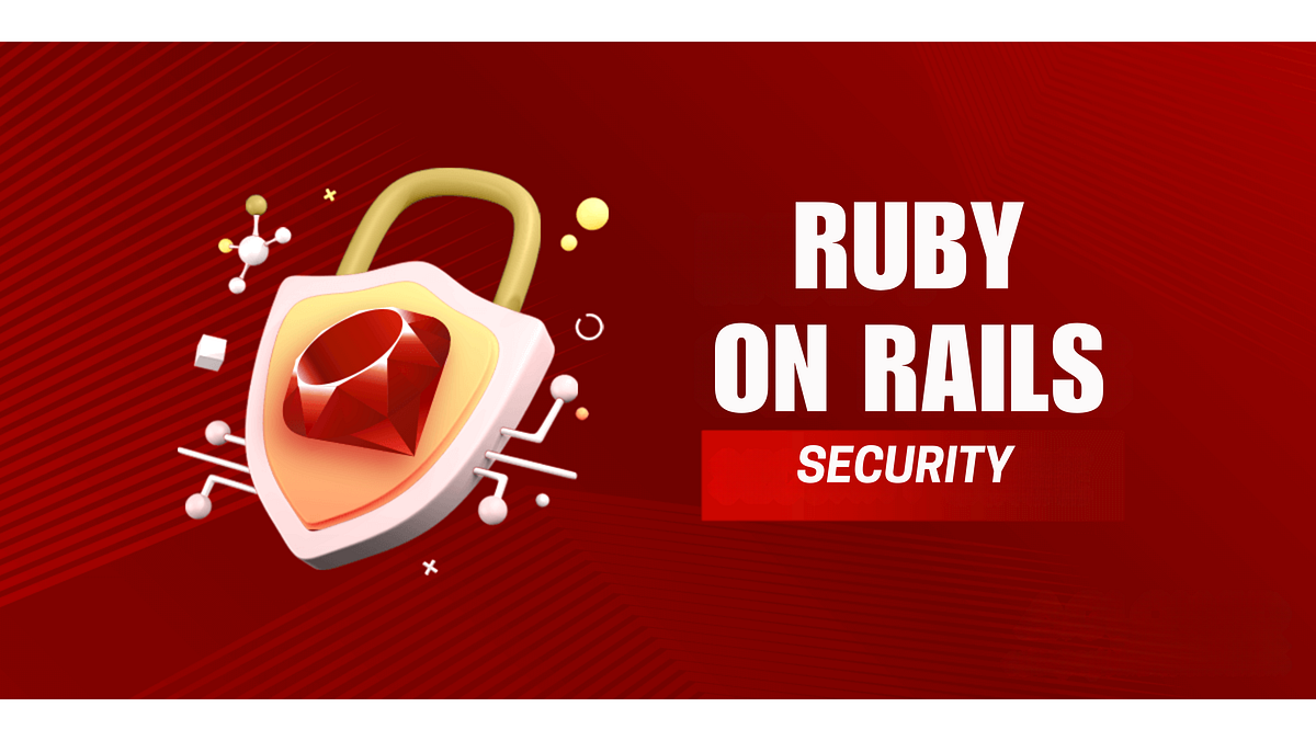 Securing Your Rails App: Patching Up the Leaks Before They Spring a Flood | by Bhavesh Saluja ...