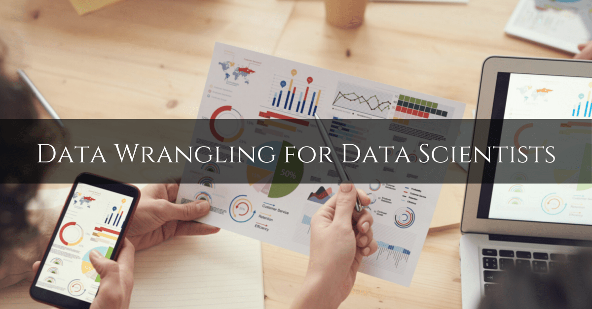 Essential Data Wrangling Skills for Data Scientists in 2021 | by ...
