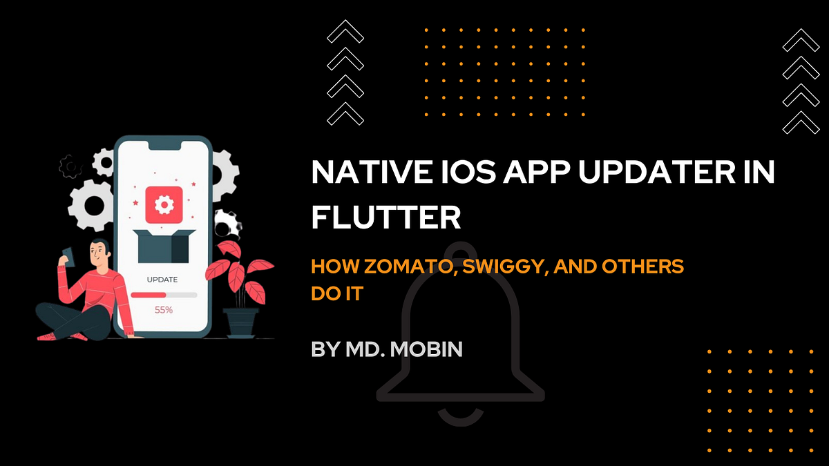 Native iOS App Updater in Flutter: How Zomato, Swiggy, and Others Do It | by MD Mobin | Oct ...