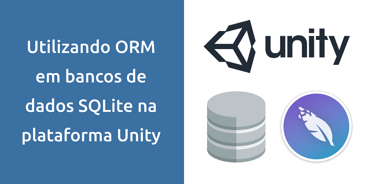 Como utilizar o ORM SQLite-net para bancos de dados na Unity | by João Vitor Amorim | Medium