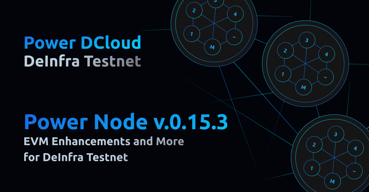 Power Node v0.15.3 Release: Turbocharging Ethereum Virtual Machine (EVM ...