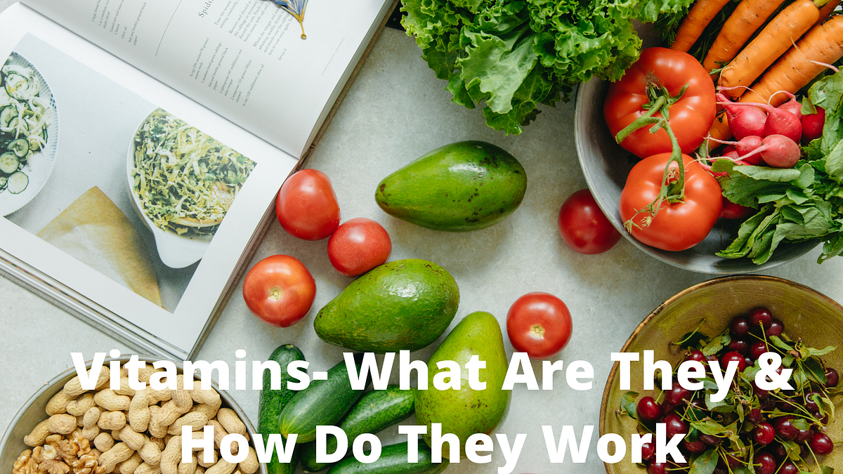 Vitamins- What Are They & How Do They Work | by lifenot labs | Medium