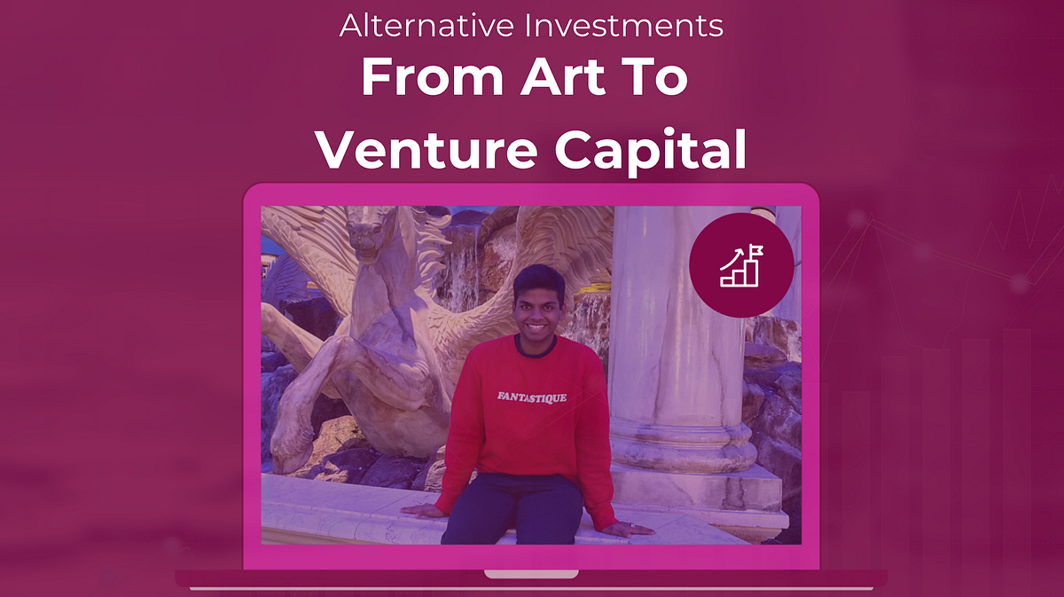 Alternative Investments: From Art To Venture Capital 🖼️ | by Don ...