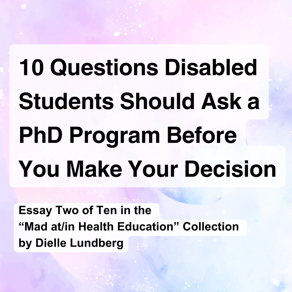 10 Questions Disabled Students Should Ask a PhD Program Before You Make ...