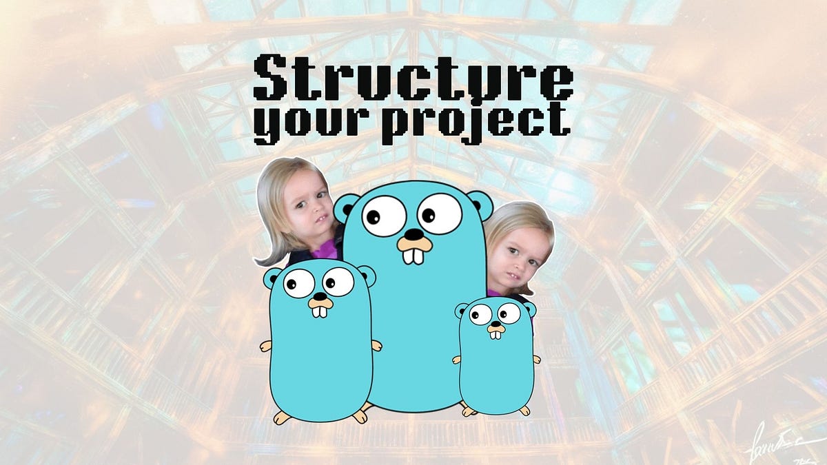Structure Your Golang Project Like This Immediately By Wasath Theekshana Foss Community
