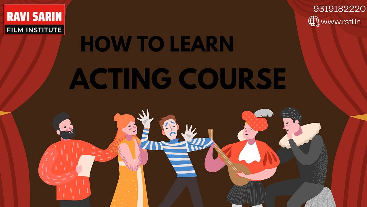Discover Your Path to Stardom: Acting Courses in Delhi Revealed | by ...