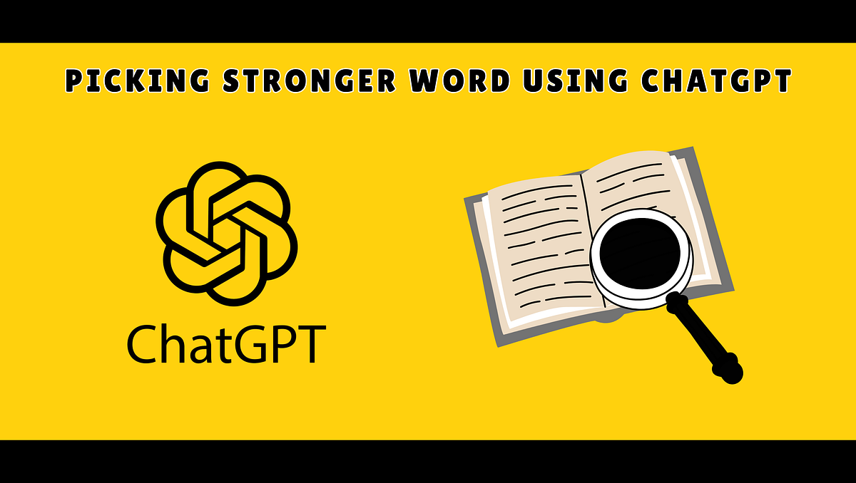How I Use ChatGPT to Pick Stronger Words and Write Clear Stories | by ...