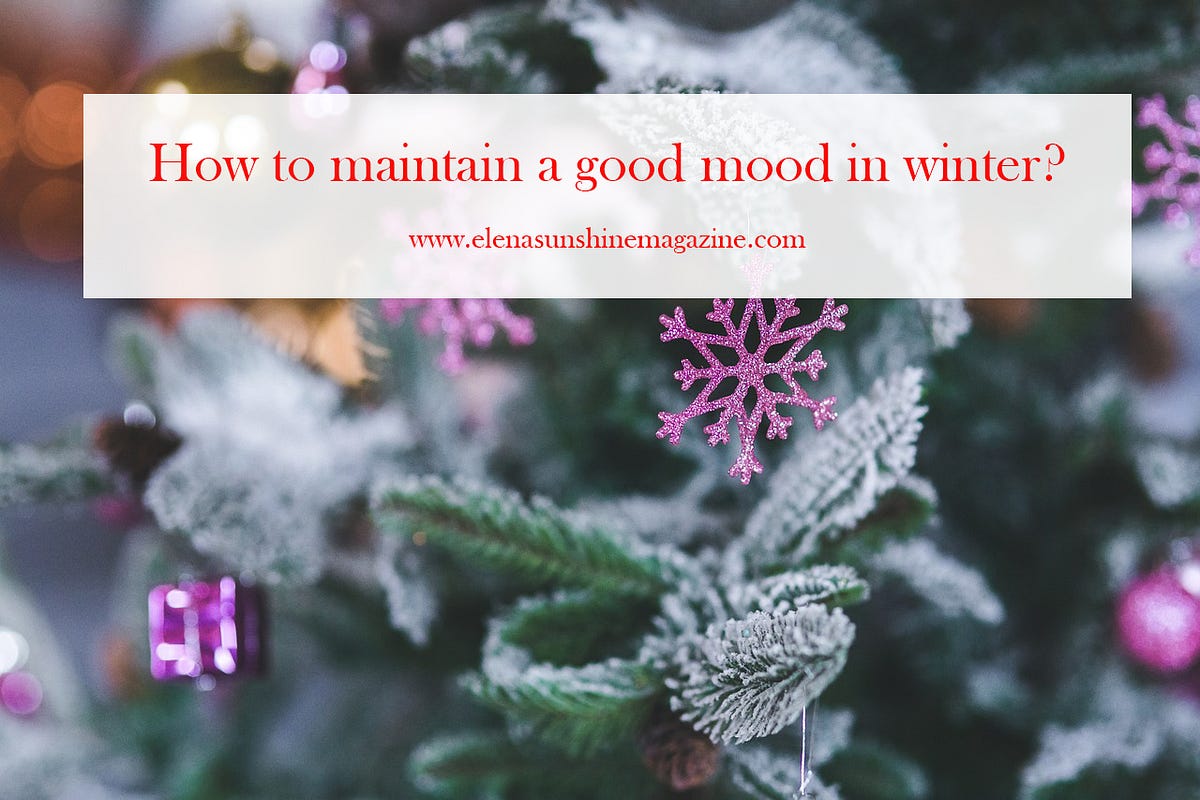 How to maintain a good mood in winter? | by Elena "Sunshine" Petrova ...