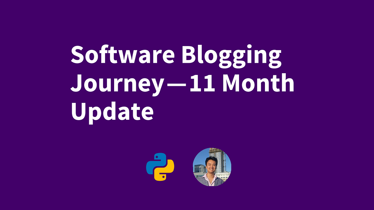 Software Blogging Journey — 11 Month Update | by Yujian Tang | Plain Simple Software | Medium