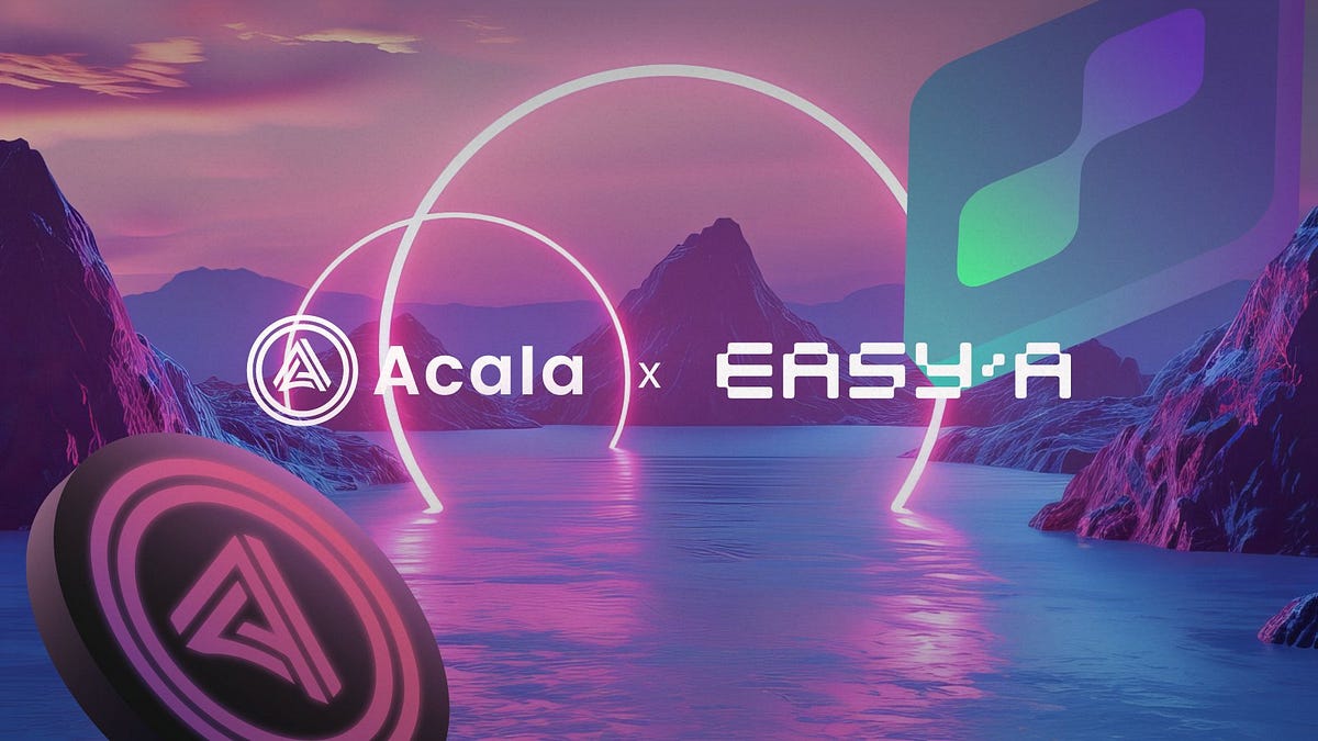 Acala Easy App: DeFi Made Simple. The world of Decentralized Finance ...