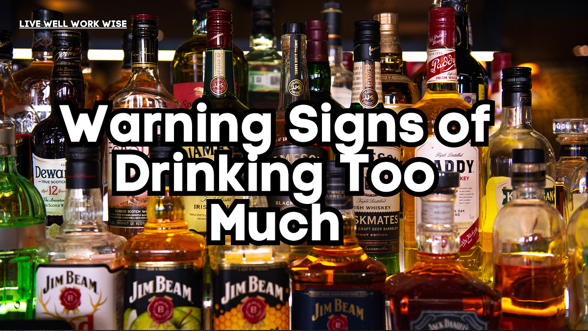 Warning Signs of Drinking Too Much | by John Makohen | Aug, 2025 | Medium