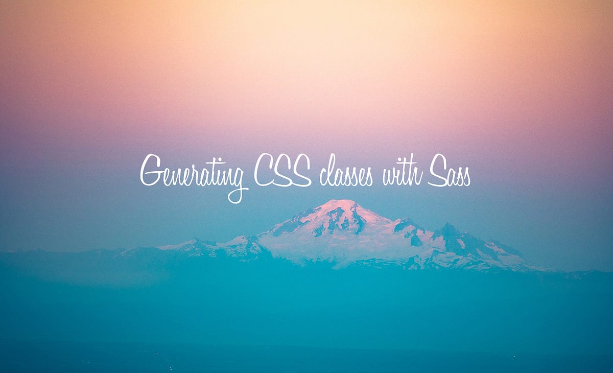 Generating Css Classes With Sass Using Sass Can Be Really Helpful In 8823