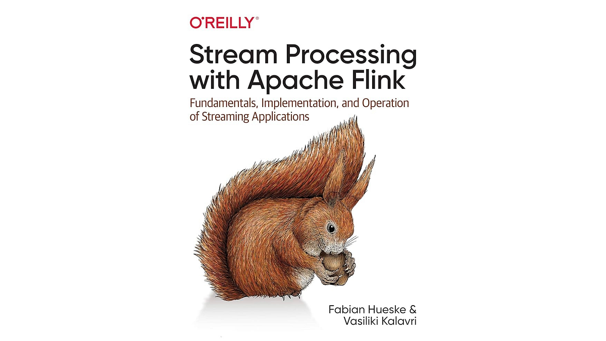 Stream Processing with Apache Flink | Fabian Hueske & Vasiliki Kalavri ...