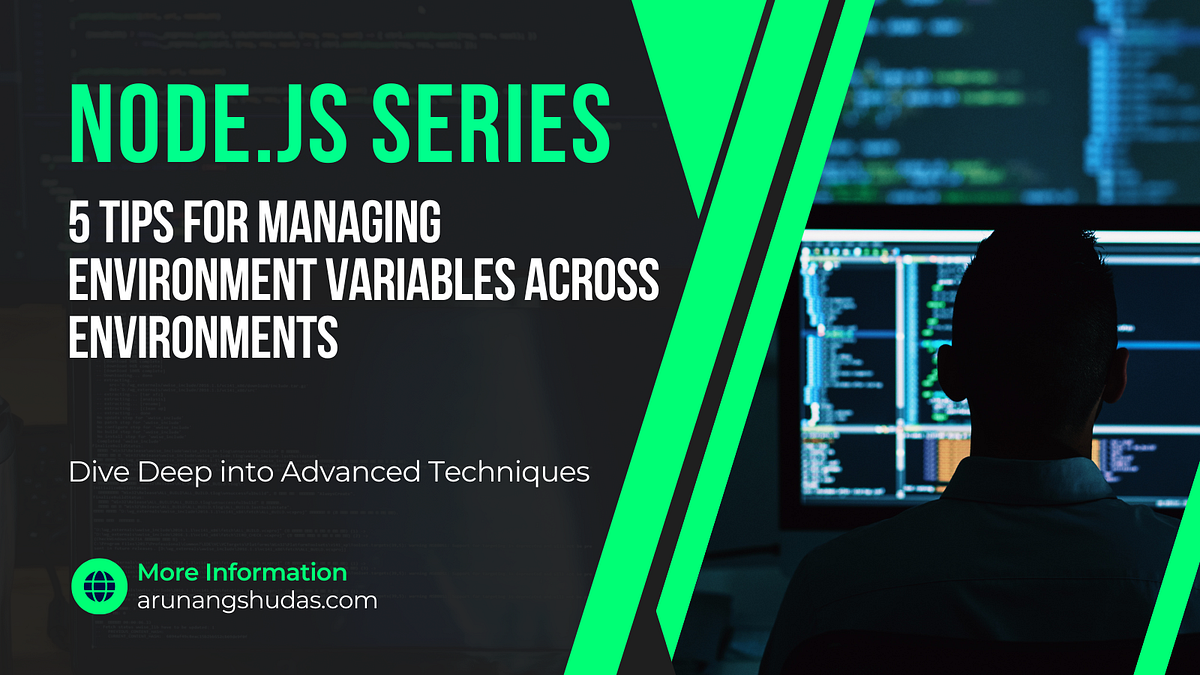 5 Tips for Managing Environment Variables Across Environments | by Arunangshu Das | Medium