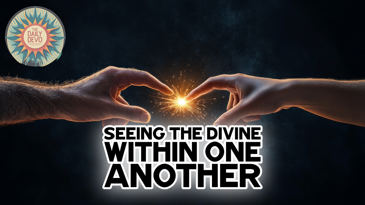 Seeing The Divine In One Another | by Leon Bloder | Medium