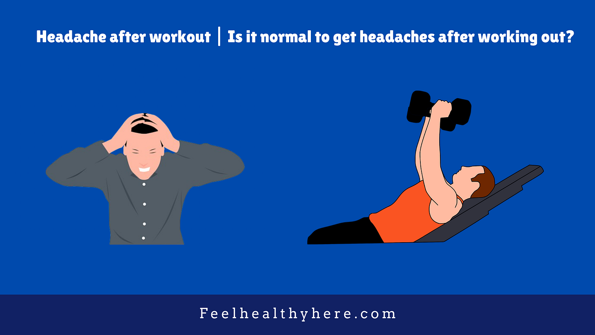 Headache after workout | Is it normal to get headaches after working ...
