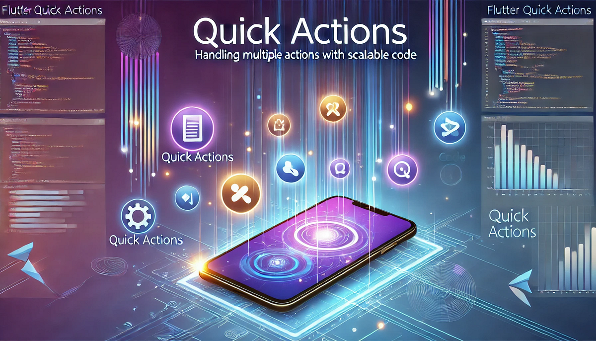 Flutter Quick Actions: Handling Multiple Actions with Scalable Code ...