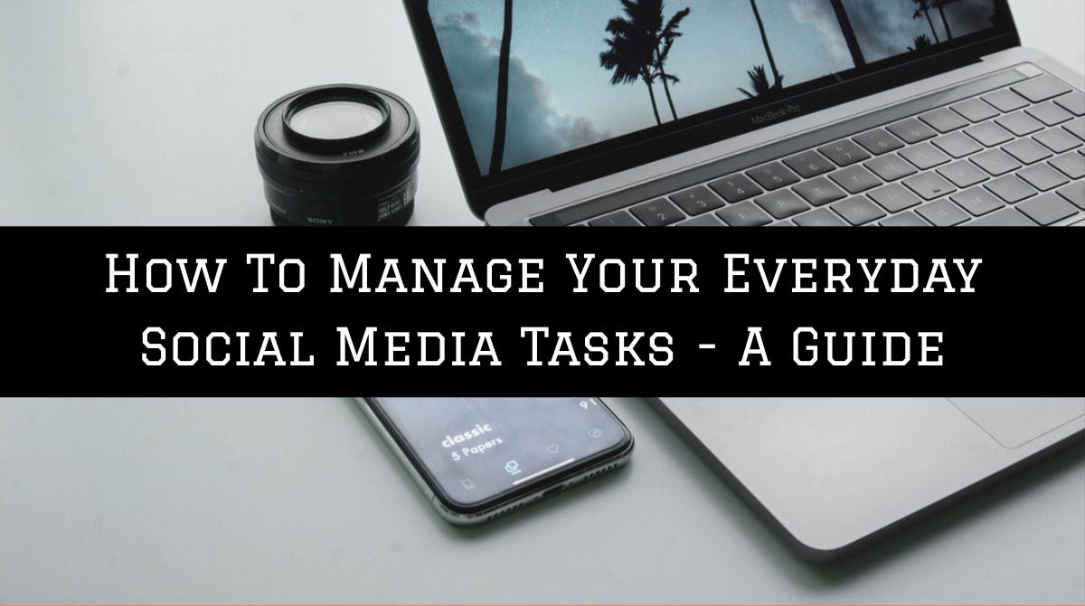 How To Manage Your Everyday Social Media Tasks — A Guide | by Crowdfire ...