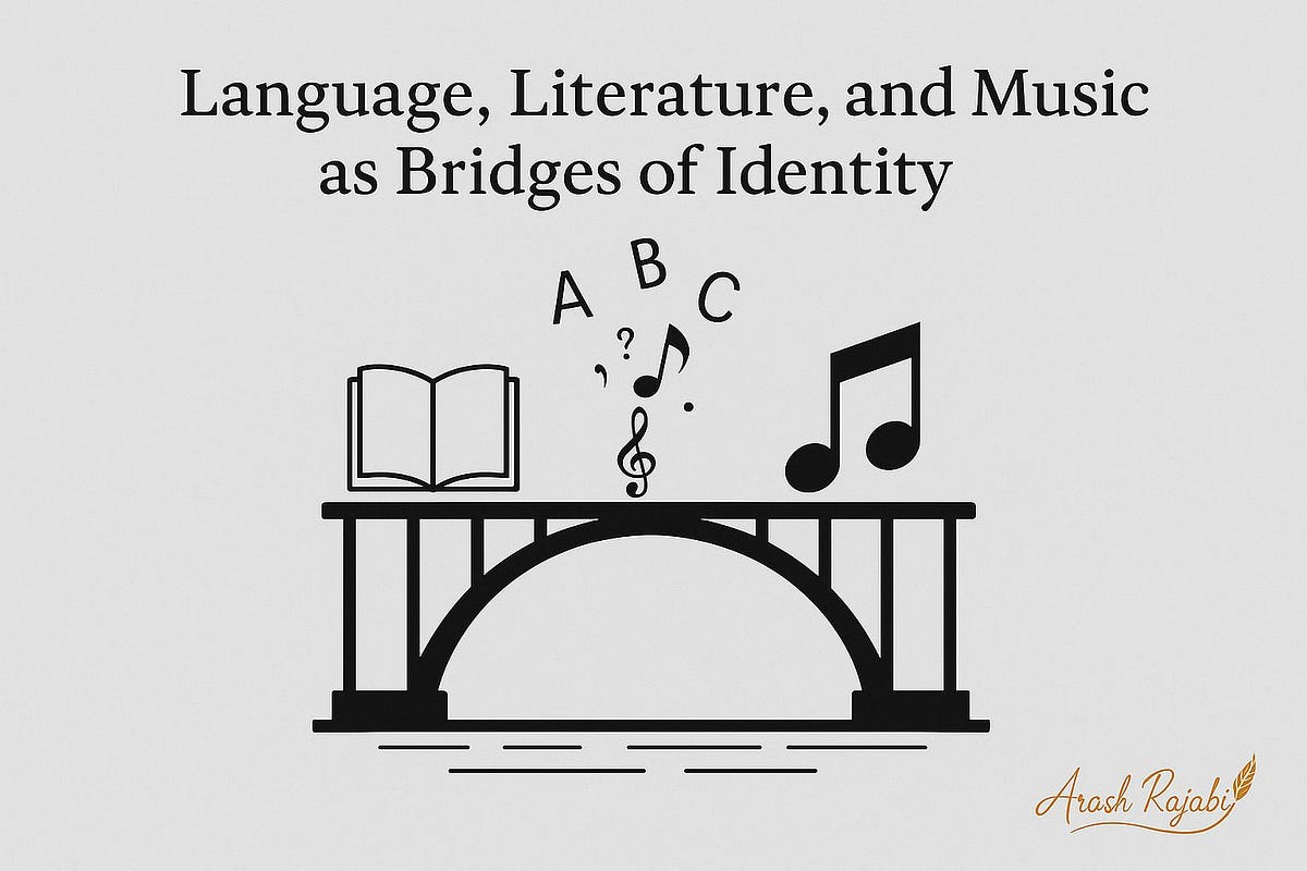 Language, Literature, and Music as Bridges of Identity | by Arash ...
