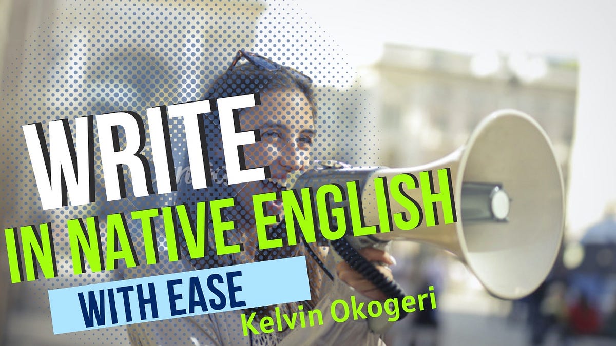 How To Write in Native English Even As a Non-Native English Speaker ...
