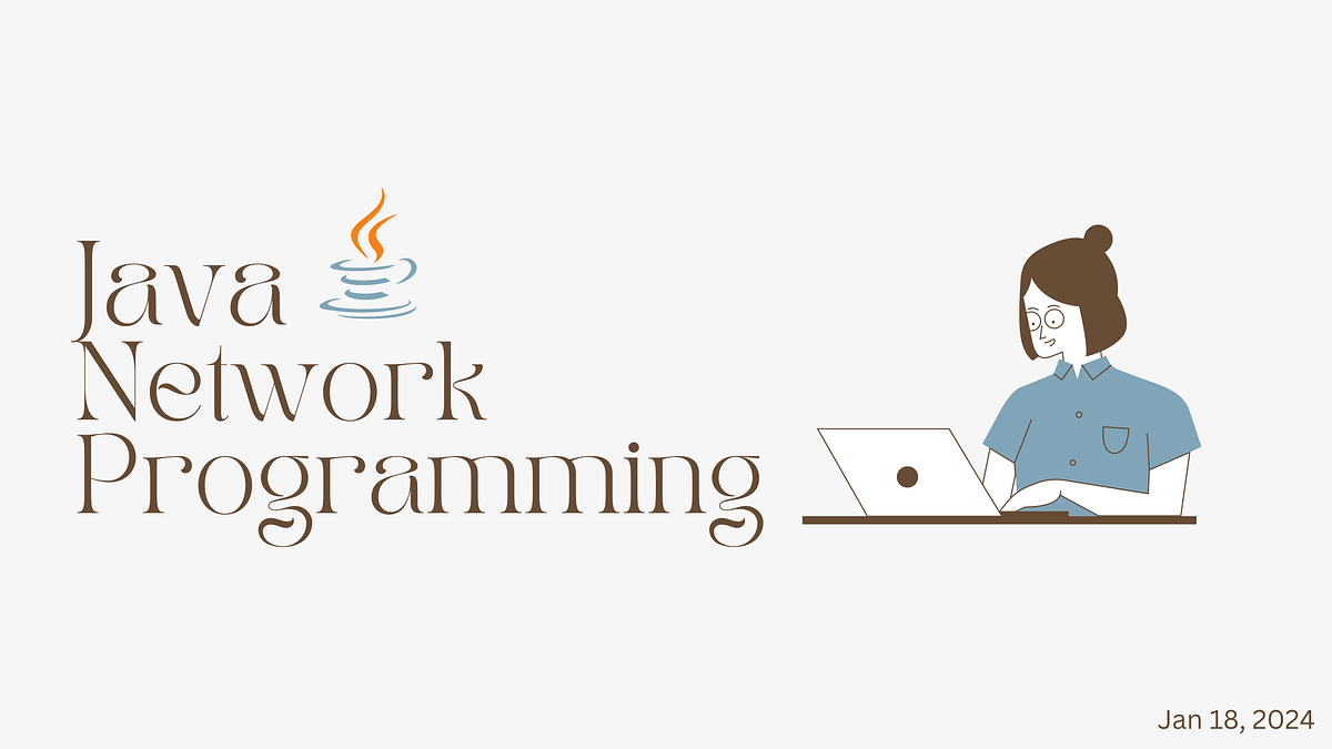 Java Network Programming. Jan 18, 2024 | by Chathumini Bandara | Medium