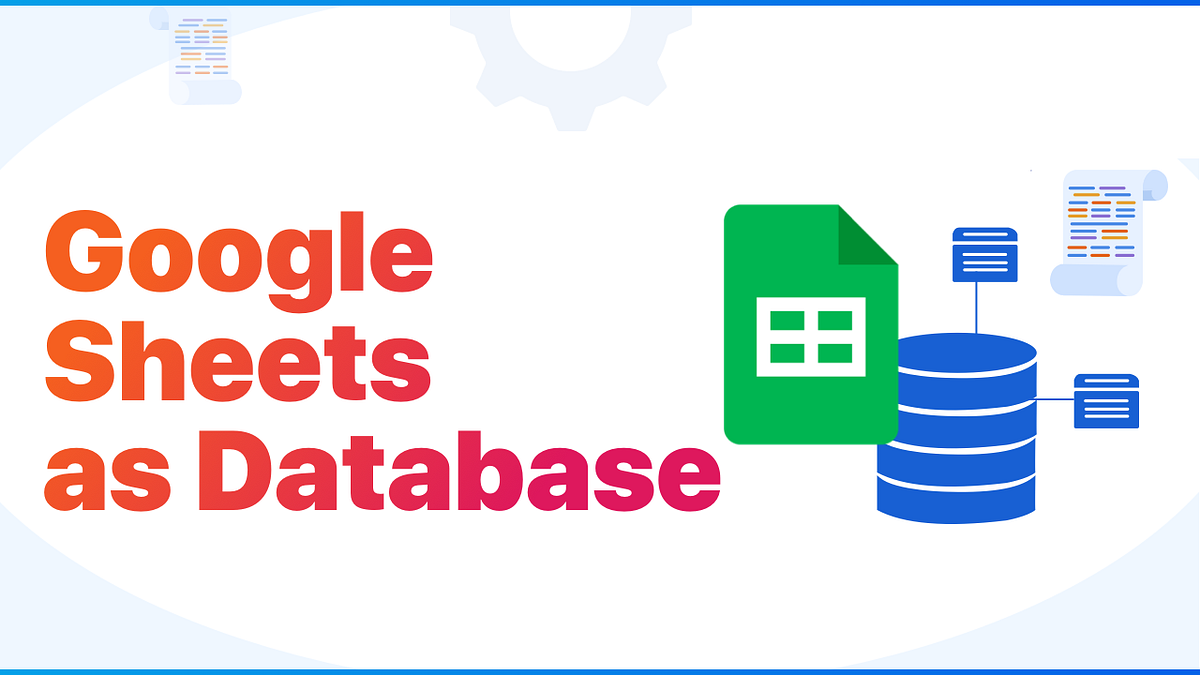 How to use Google Spreadsheet as a database using Python | by ...