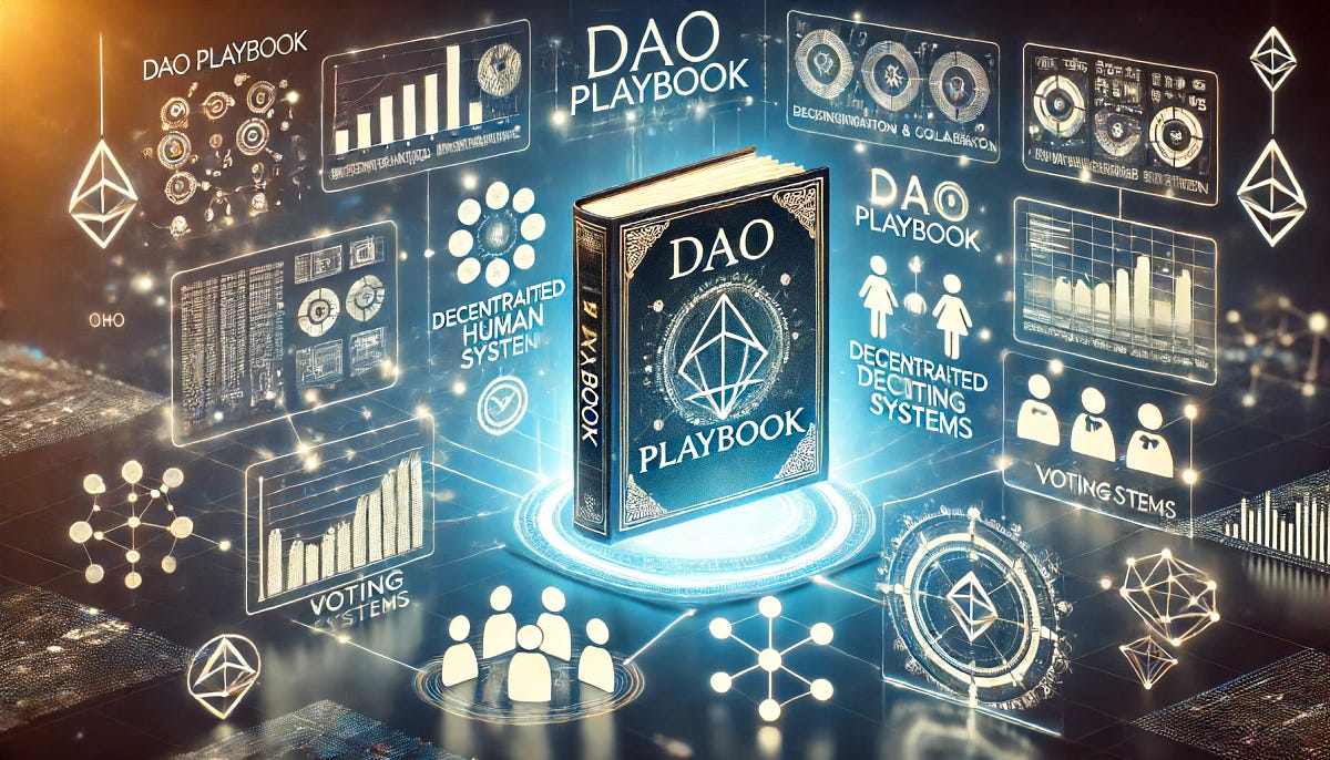 DAO Playbook : A Comprehensive Guide To Decentralized Autonomous Organizations | by Bablo | Medium