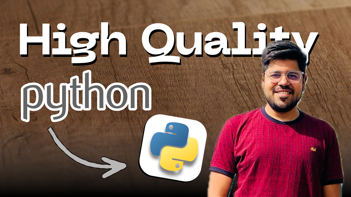 Building High‑Quality Python Code: A Practical Guide for Developers Who Want Their Work to Stand ...