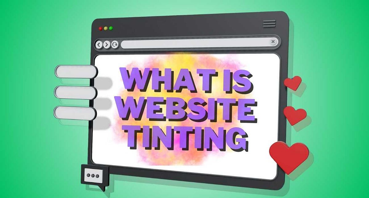 What is website tinting? Increase your Visual Appeal | by Web artist ...